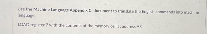Solved Use the Machine Language Appendix C document to | Chegg.com