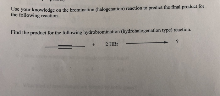 Solved Use your knowledge on the bromination (halogenation) | Chegg.com