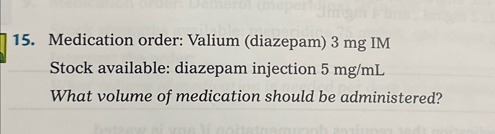 Solved Medication order: Valium (diazepam) 3mg ﻿IM Stock | Chegg.com