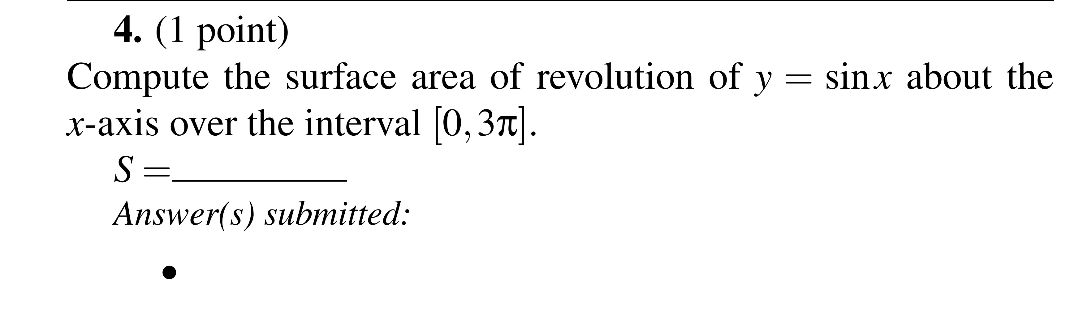 Solved (1 ﻿point)Compute the surface area of ﻿revolution | Chegg.com