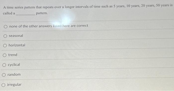 Solved A time series pattern that repeats over a longer | Chegg.com