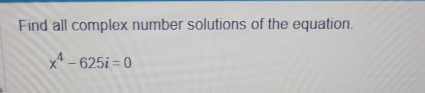 Solved Find all complex number solutions of the | Chegg.com
