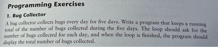 Solved Programming Exercises 1. Bug Collector A bug | Chegg.com