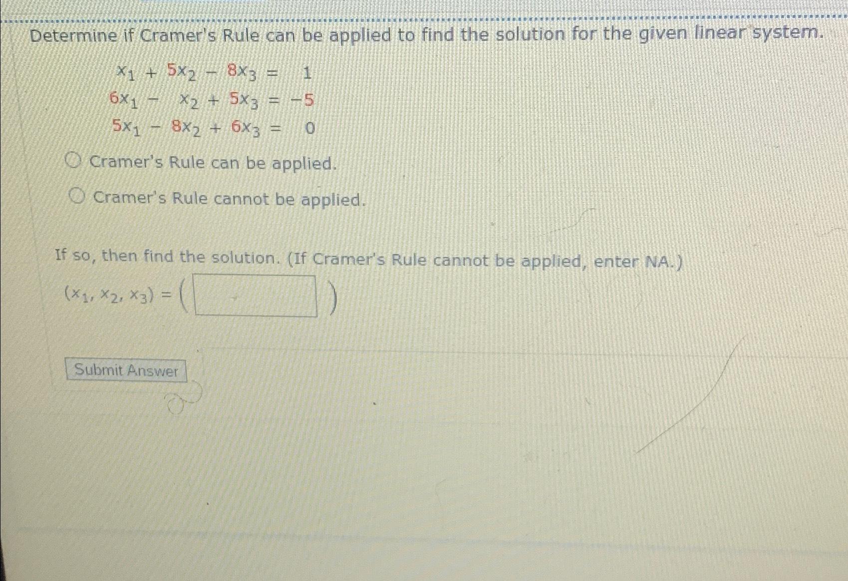 Solved Determine if Cramer's Rule can be applied to find the | Chegg.com