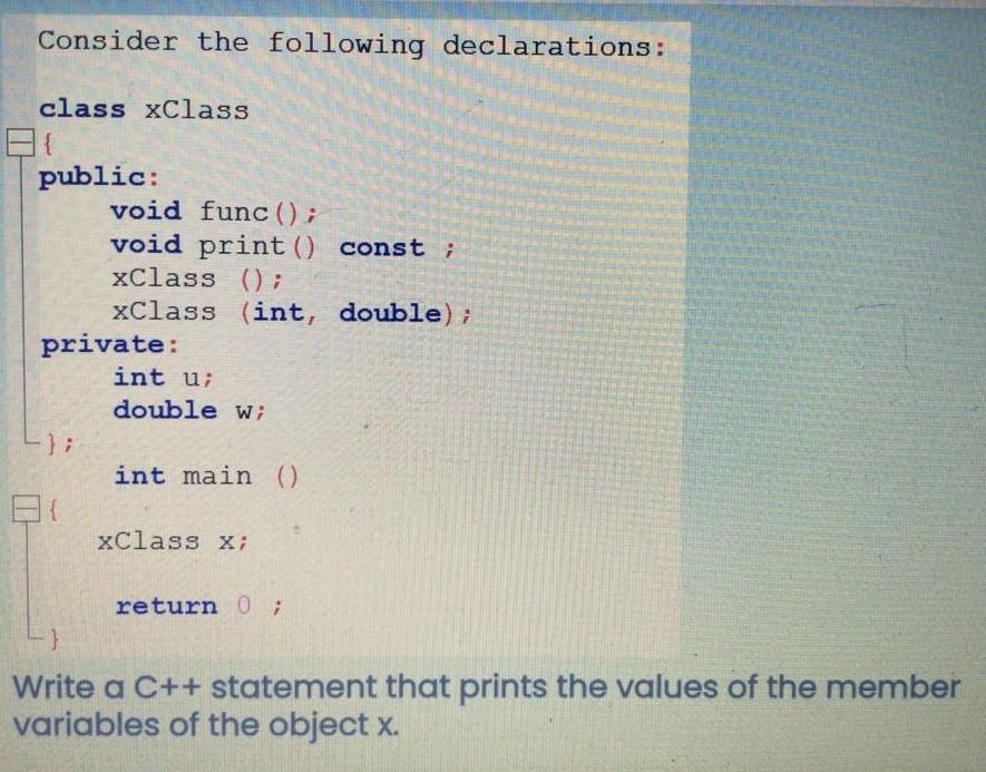 Solved Consider the following declarations: class xClass | Chegg.com