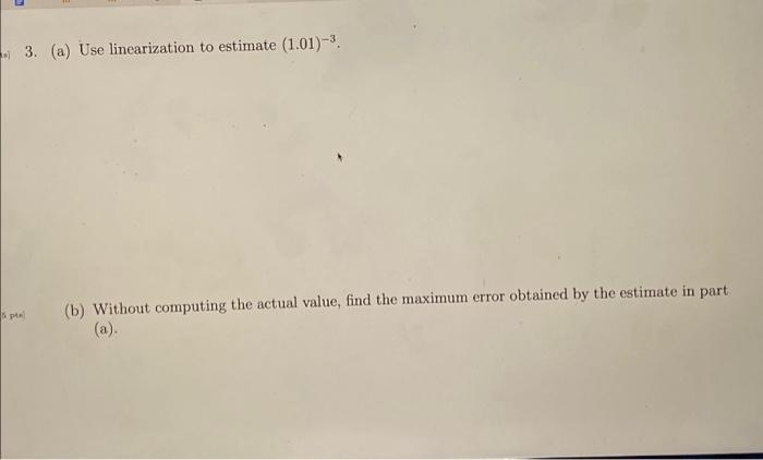 Solved S] 3 A Use Linearization To Estimate 1 01 ³ 5