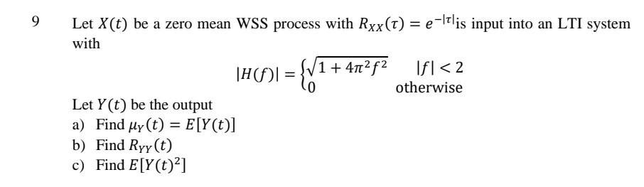 Solved Let X(t) be a zero mean WSS process with RXX(τ)=e−∣τ∣ | Chegg.com