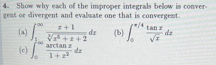 Solved 4. Show why each of the improper integrals below is | Chegg.com