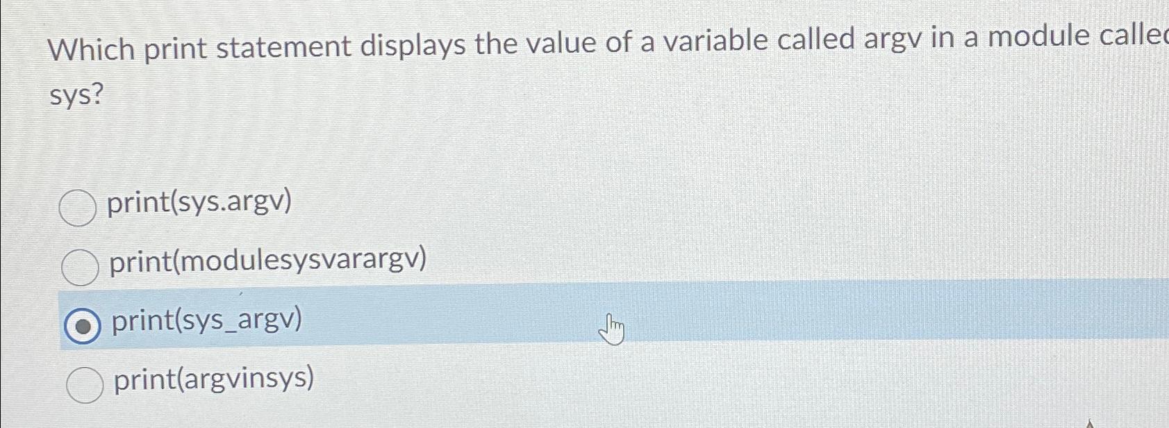Solved Which print statement displays the value of a | Chegg.com