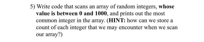 Solved Write Code That Scans An Array Of Random Integers 