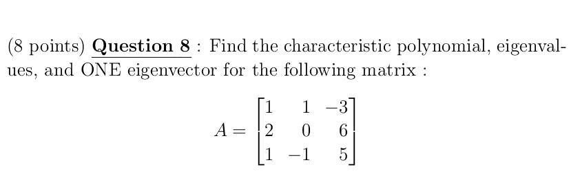 Solved Find the characteristic polynomial, eigenvalues, and | Chegg.com