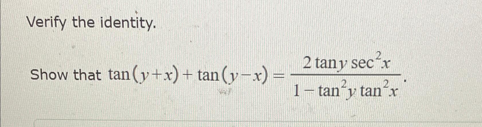 Solved Verify the identity.Show that | Chegg.com