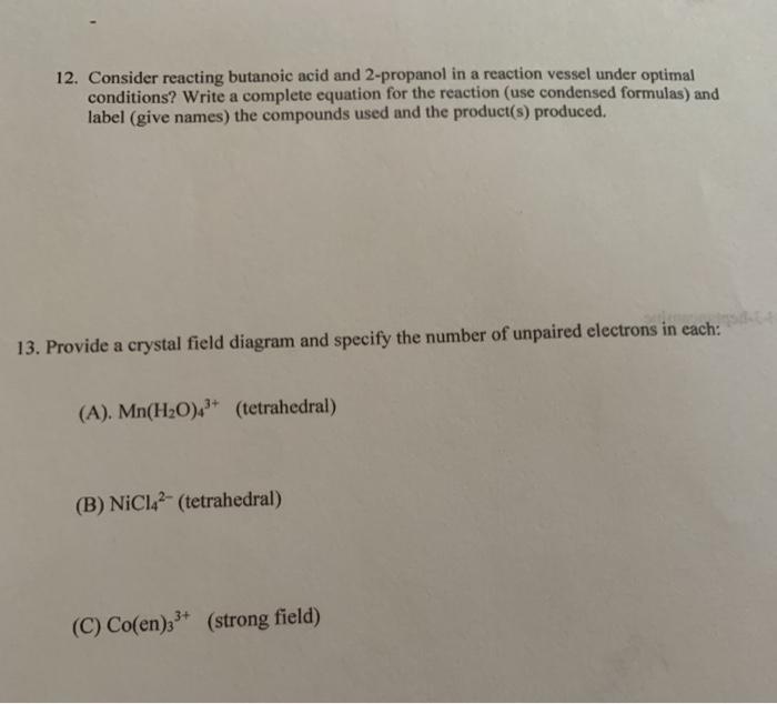 Solved 12. Consider reacting butanoic acid and 2-propanol in | Chegg.com