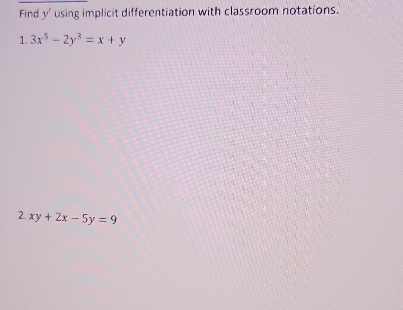 Solved Find y′ using implicit differentiation with classroom | Chegg.com
