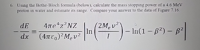 Solved Using the Bethe-Bloch formula (below), ﻿calculate the | Chegg.com