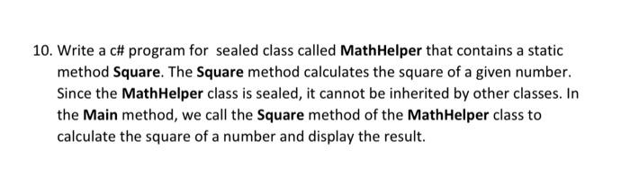 Solved 10. Write a c\# program for sealed class called | Chegg.com