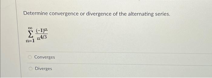 Solved Determine convergence or divergence of the | Chegg.com