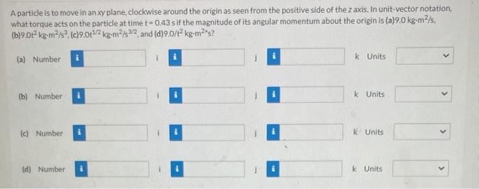 Solved A particle is to move in an xy plane clockwise around | Chegg.com