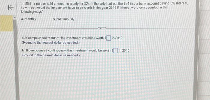 Solved K In 1855, a person sold a house to a lady for $24. | Chegg.com