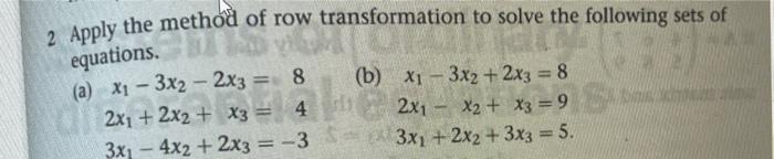 Solved 2 Apply the method of row transformation to solve the | Chegg.com