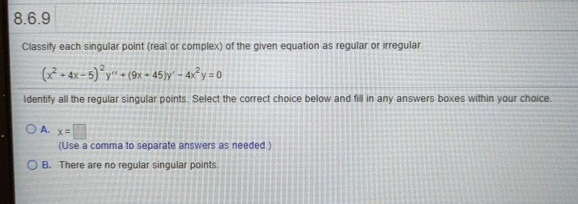 Solved Part A) identify all of the regular singular | Chegg.com