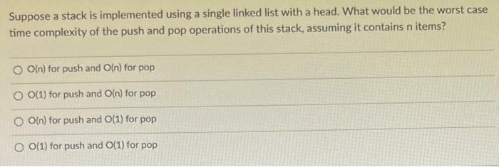 Solved Suppose a stack is implemented using a single linked | Chegg.com