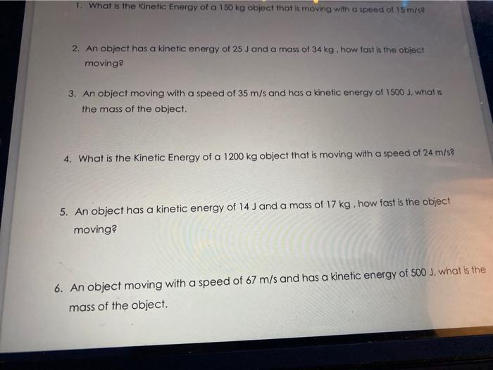 Solved 1. What is the kinetic Energy of a 150 kg object that | Chegg.com