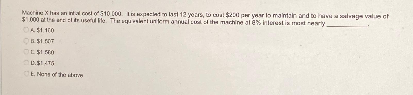 Solved Machine x ﻿has an intial cost of $10,000. ﻿It is | Chegg.com