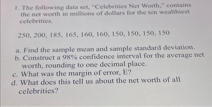Solved 1. The following data set, "Celebrities Net Worth," | Chegg.com