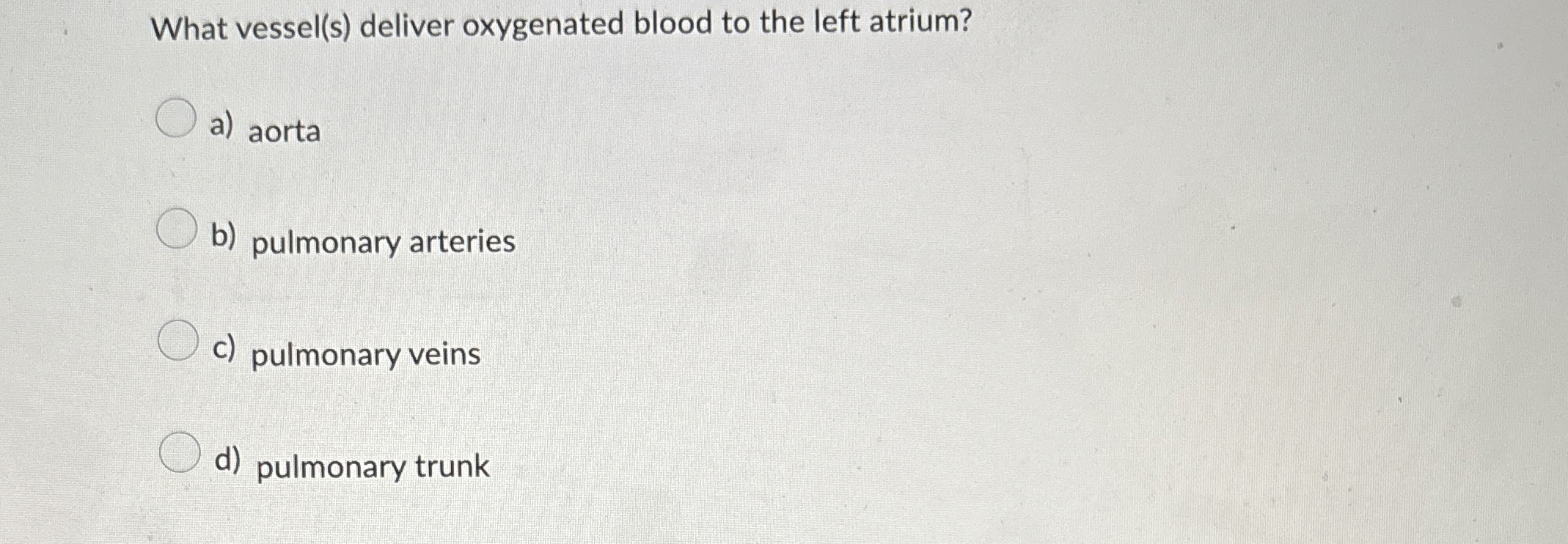 Solved What vessel(s) ﻿deliver oxygenated blood to the left | Chegg.com