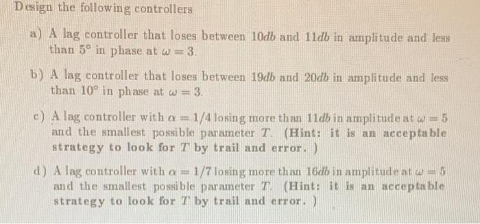Design the following controllers a) A lag controller | Chegg.com