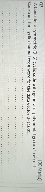 Q3[30 ﻿Marks]A Consider a symmetric (9,5) ﻿cyclic | Chegg.com