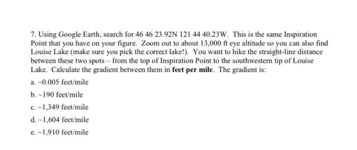 Solved 7. Using Google Earth, search for 46 46 23.92N 121 44 | Chegg.com