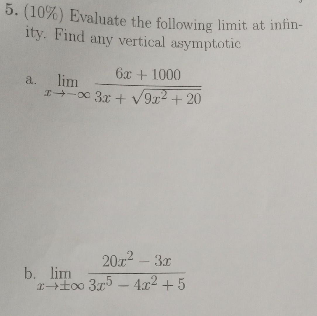 Solved (10%) Evaluate the following limit at infinity. Find | Chegg.com