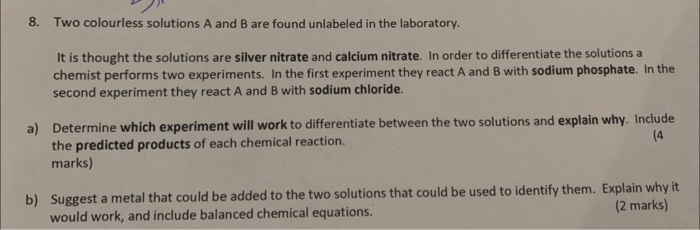 Solved 8. Two colourless solutions A and B are found | Chegg.com