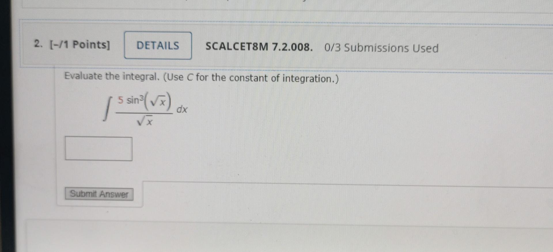 Solved 2. [-/1 Points] DETAILS SCALCET8M 7.2.008. 0/3 | Chegg.com