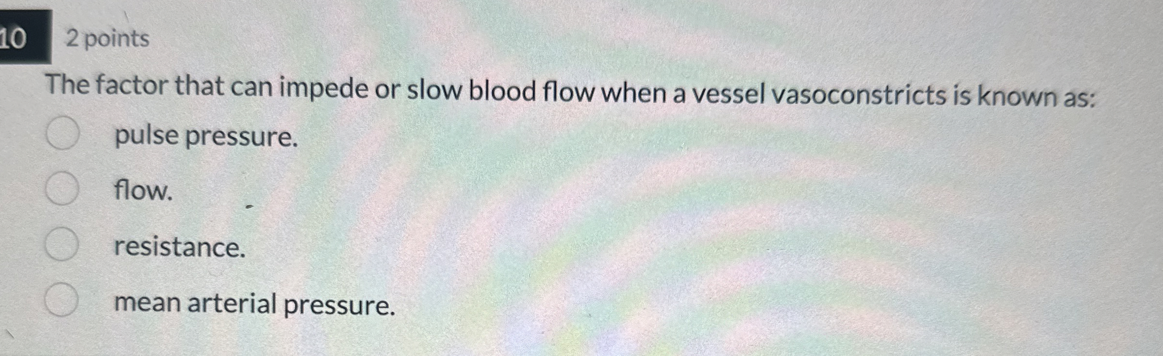 Solved 2 ﻿pointsThe factor that can impede or slow blood | Chegg.com