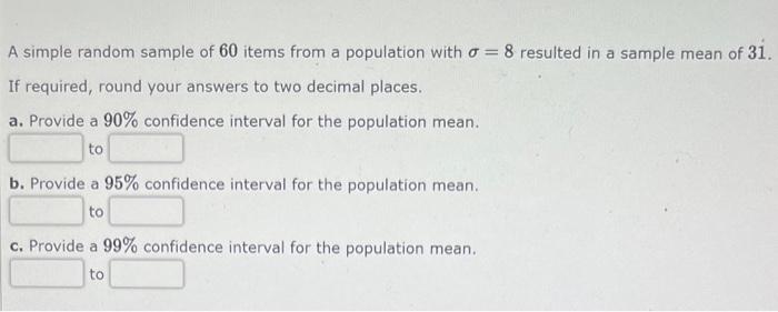 [Solved]: A simple random sample of 60 items from a populat