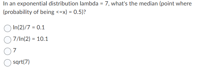 Solved In an exponential distribution lambda =7, ﻿what's the | Chegg.com