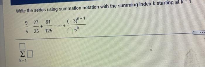 Solved Write the series using summation notation with the | Chegg.com