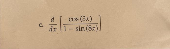 Solved c. dxd[1−sin(8x)cos(3x)] | Chegg.com