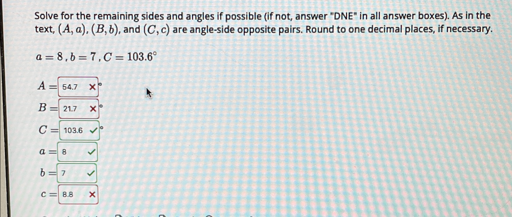 Solved Solve for the remaining sides and angles if possible | Chegg.com