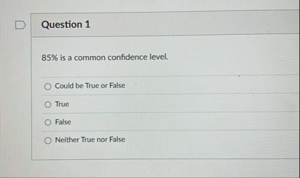 Solved Question 185% ﻿is a common confidence level.Could be | Chegg.com