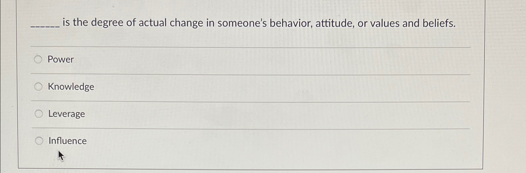Solved is the degree of actual change in someone's behavior, | Chegg.com
