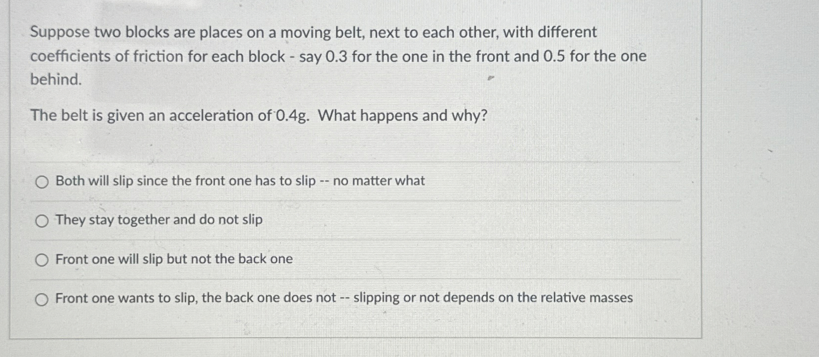 Solved Suppose two blocks are places on a moving belt, next | Chegg.com Solved Suppose two blocks are places on a moving belt, next | Chegg.com