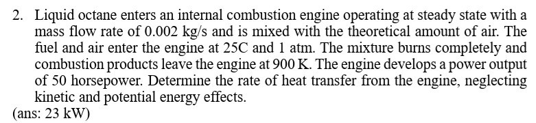 Solved 2. Liquid octane enters an internal combustion engine | Chegg.com