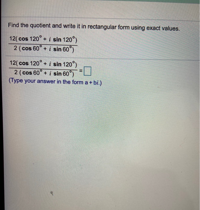 Solved Find the quotient and write it in rectangular form | Chegg.com