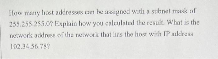 Solved How many host addresses can be assigned with a subnet | Chegg.com