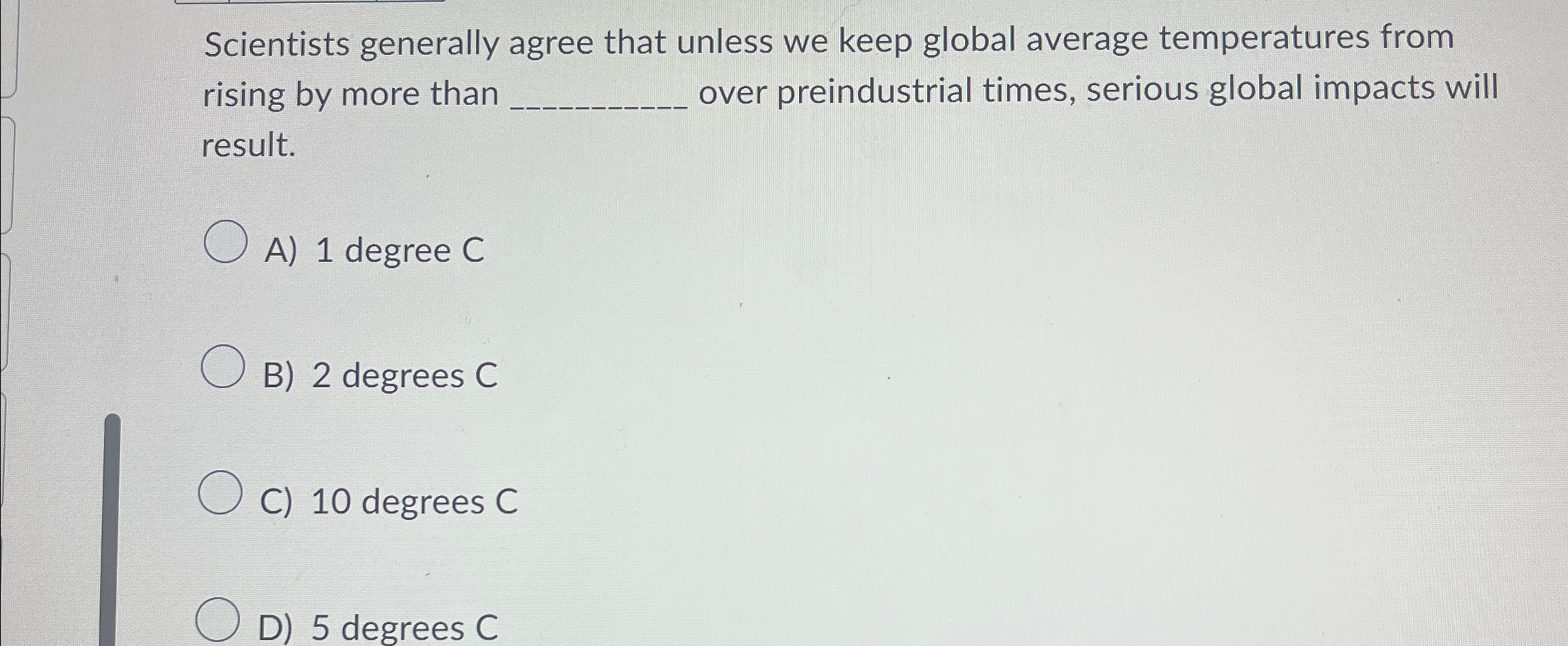 Solved Scientists generally agree that unless we keep global | Chegg.com