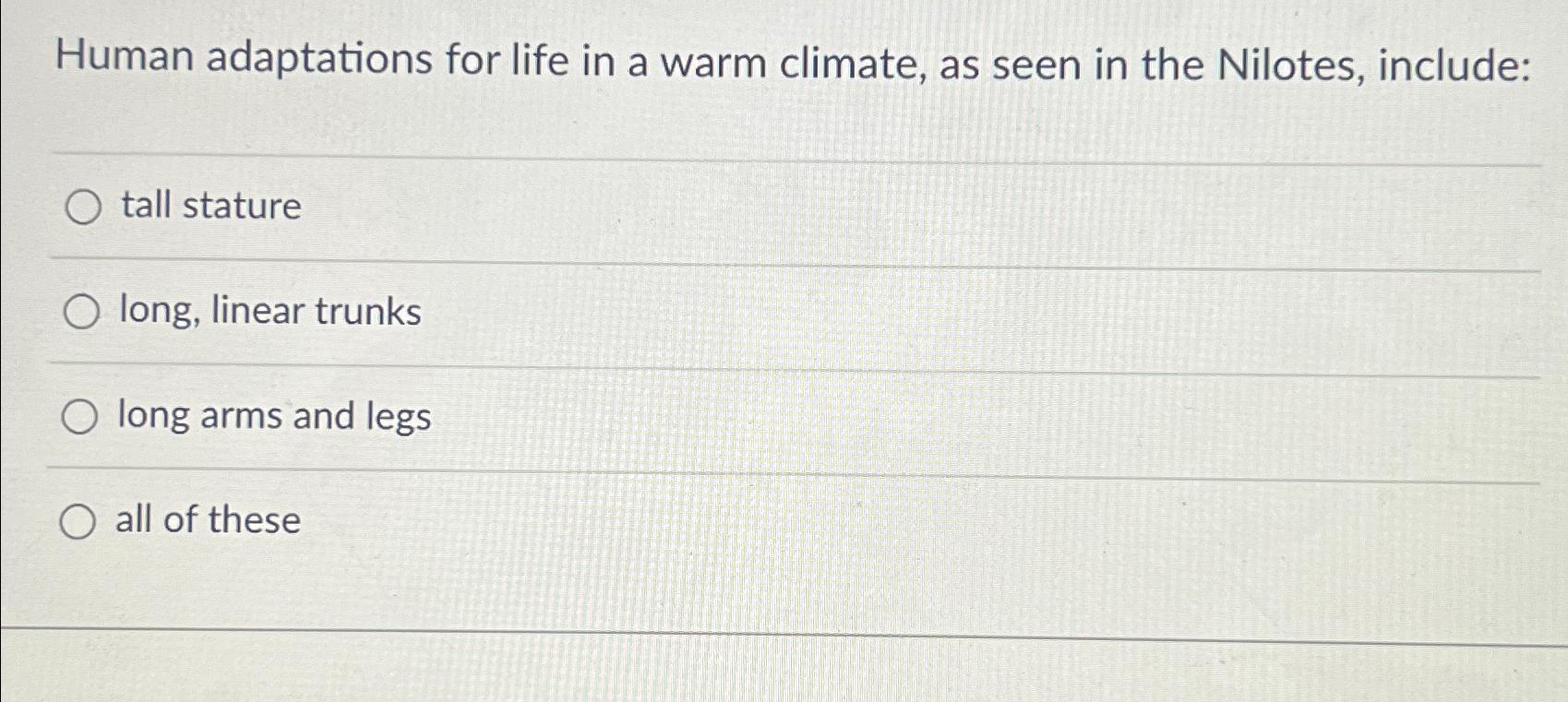 Solved Human adaptations for life in a warm climate, as seen | Chegg.com